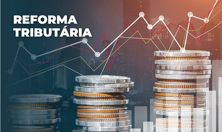 Reforma Tributária: O Que Realmente Muda (e O Que Você Precisa Saber ...